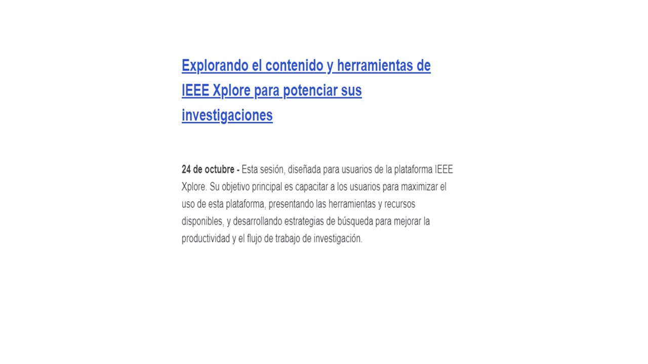 Explorando el contenido y herramientas de IEEE Xplore para potenciar ...
